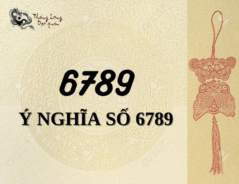 Khám phá số 6789 nghĩa là gì? Ý nghĩa số sim 6789 San Bằng Tất Cả