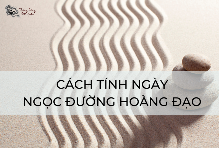 Ngày Ngọc Đường Hoàng Đạo là gì? Tại sao cần chọn ngày tốt