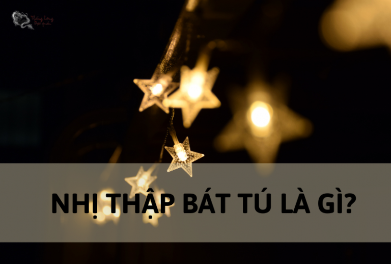 Nhị Thập Bát Tú là gì? Ý nghĩa các sao trong Nhị Thập Bát Tú