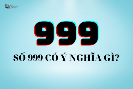 Ý nghĩa số 999 là gì? Giải mã bí ẩn con số 999 có thể bạn chưa biết
