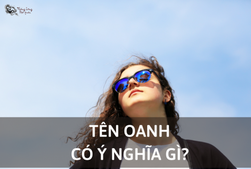 Ý nghĩa tên Oanh là gì? #7 cách đặt tên Oanh hay nhất cho con năm 2023