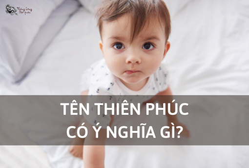 Ý nghĩa tên Thiên Phúc là gì? #7 tên Phúc hay, ý nghĩa nhất