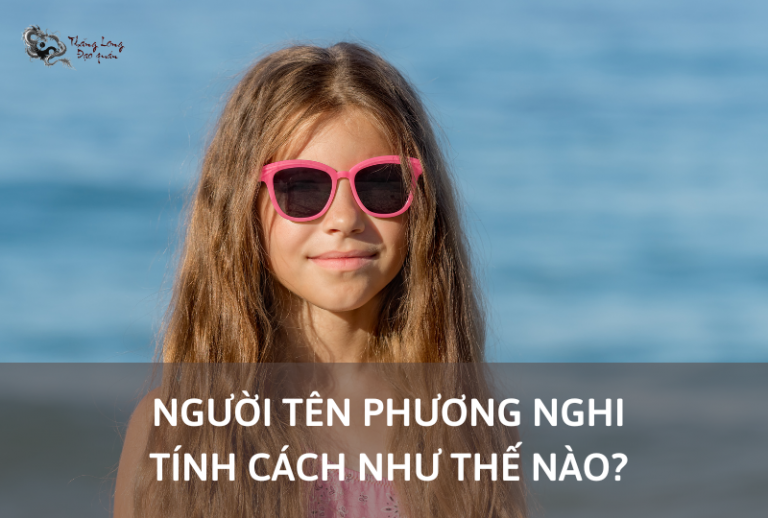 Ý nghĩa tên Phương Nghi là gì? #3 tính cách nổi bật người tên Nghi