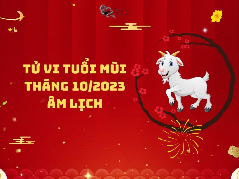 Tử vi tuổi Mùi tháng 10/2023 âm lịch - Một tháng không thể tốt hơn